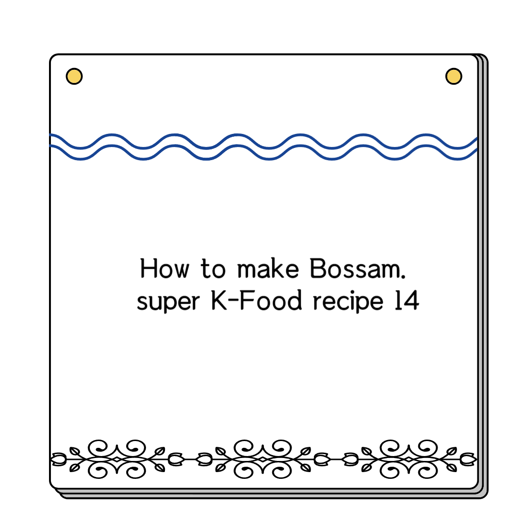 How to make Bossam. super K-Food recipe 14 - 초이칸 블로그